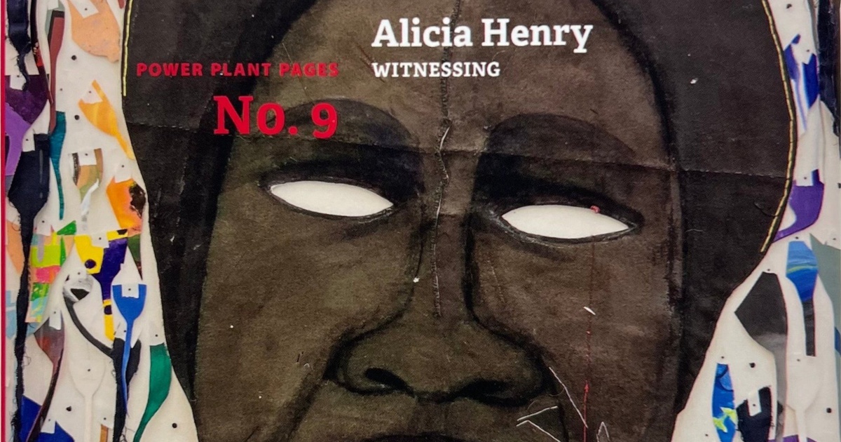 Publication: Alicia Henry: Witnessing - The Power Plant | Tiwani ...